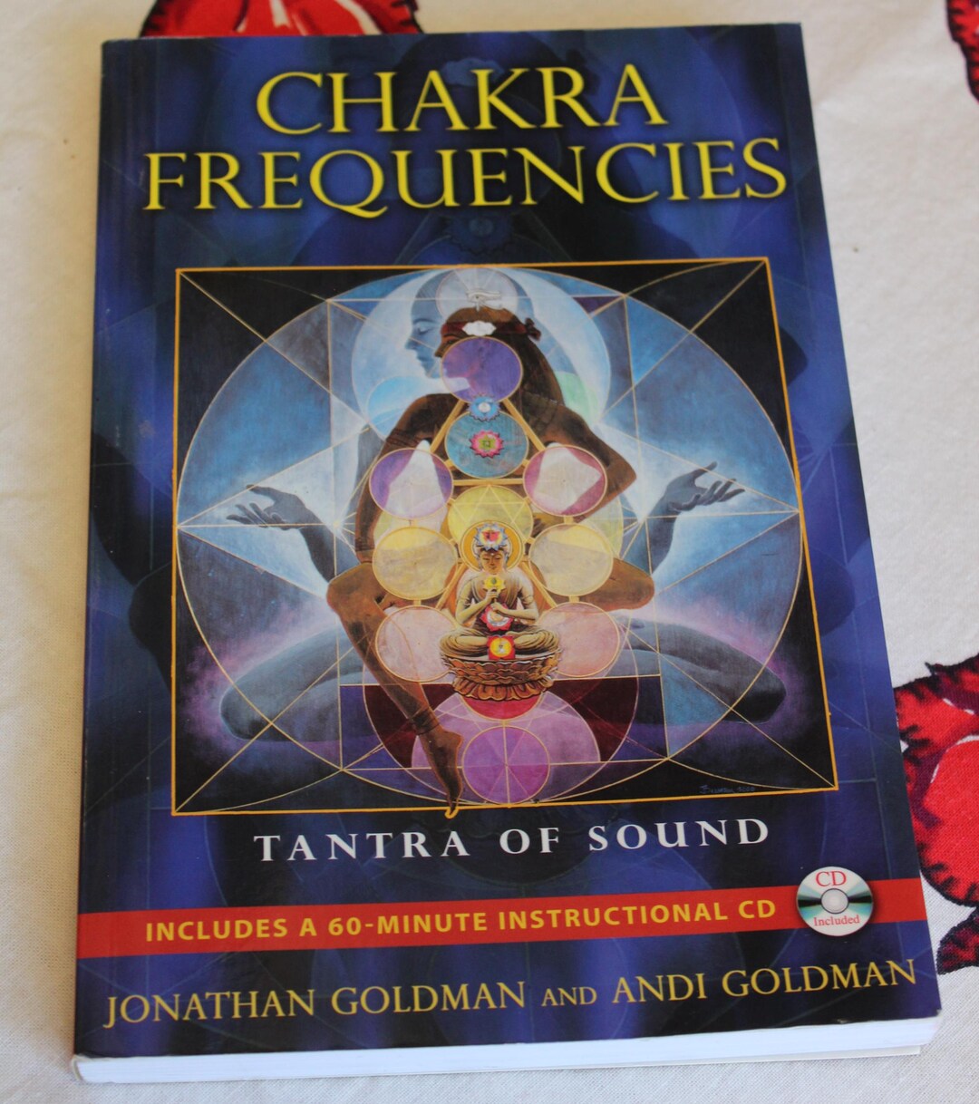 Chakra Frequencies, Tantra of Sound / Jonathan Goldman / 2005 Softcover ...