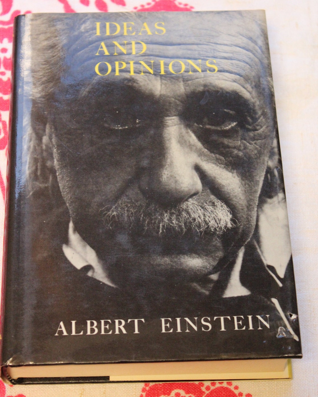 Ideas and Opinions / Albert Einstein / Edited Carl Seelig / 1954 ...