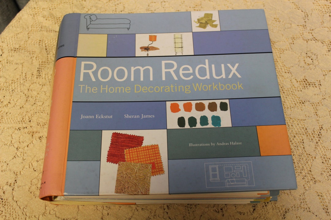 Room Redux, the Home Decorating Workbook /joann Eckstut, Sheran Jones ...