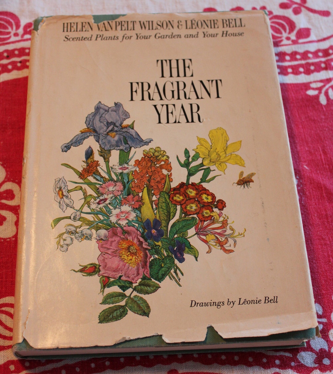 The Fragrant Year / Helen Van Pelt Wilson, Leonie Bell / 1967 Stunning ...