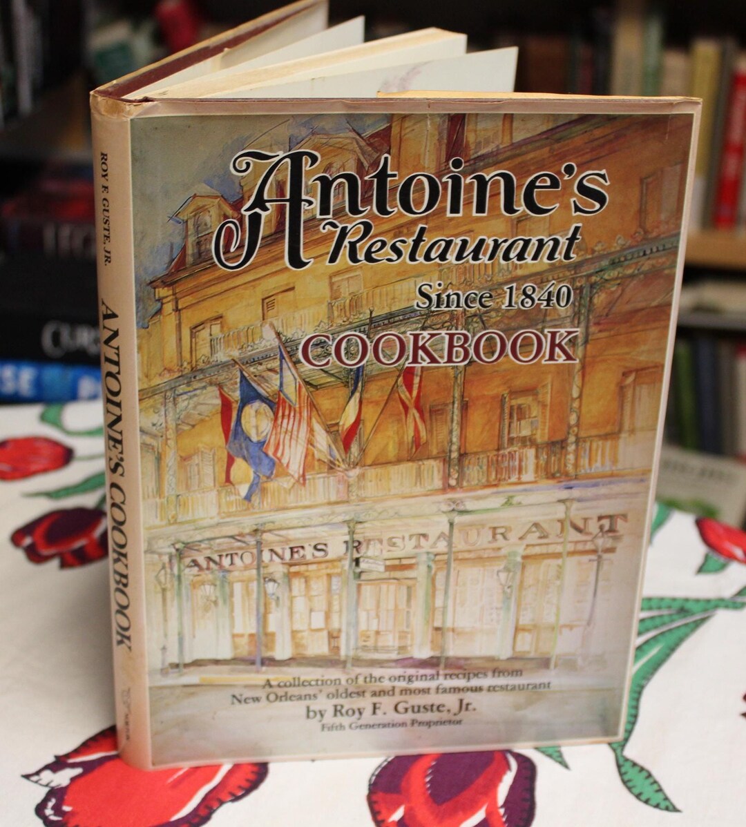 Antoine's Restaurant Cookbook, Collection of Original Recipes From New ...