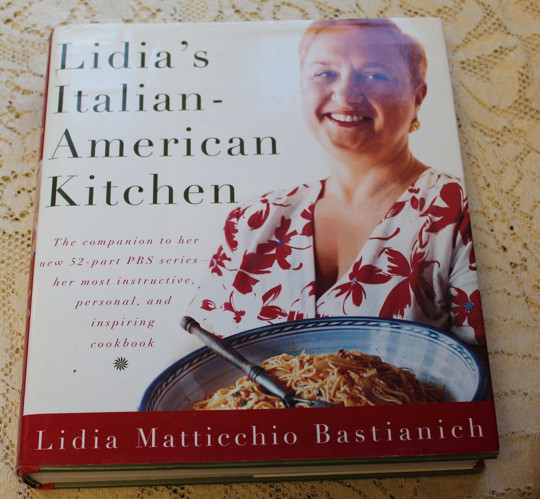 Lidia's Italian-american Kitchen / Lidia Matticchio Bastianich / 2001 ...