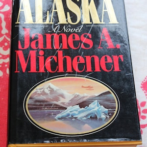 Alaska /james A. Michener /1988 First Edition Vintage Hardcopy ...