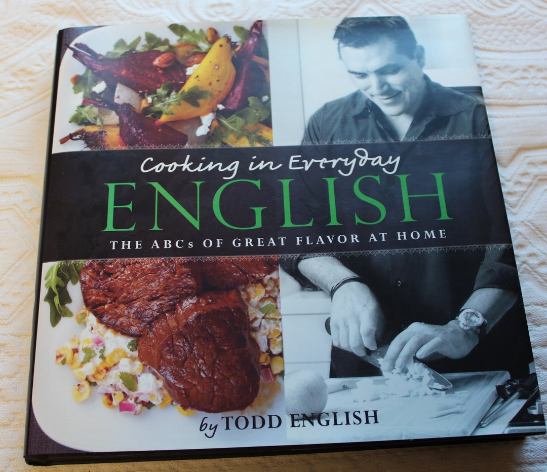 Cooking in Everyday English, Abcs of Great Flavor at Home /todd English ...