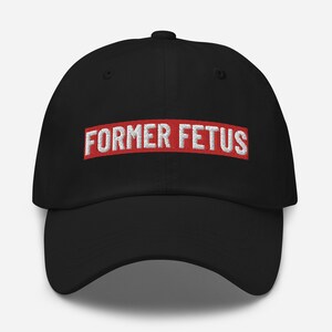 Former Fetus Hat Embroidered Baseball Cap Pro Life Activist - Etsy