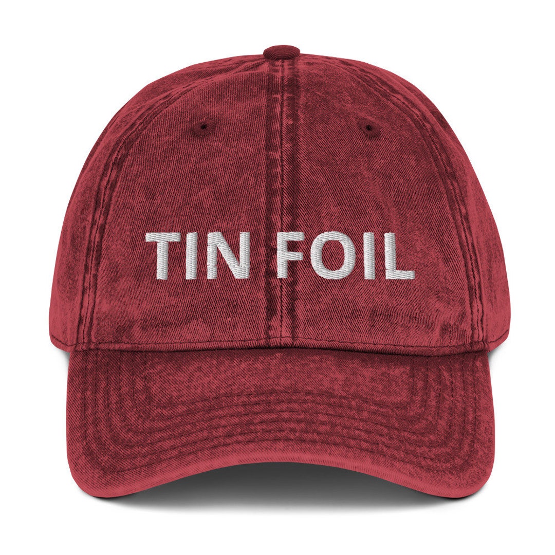 Tin Foil Embroidered Twill Cap multiple Colors, Conspiracy Theorist ...