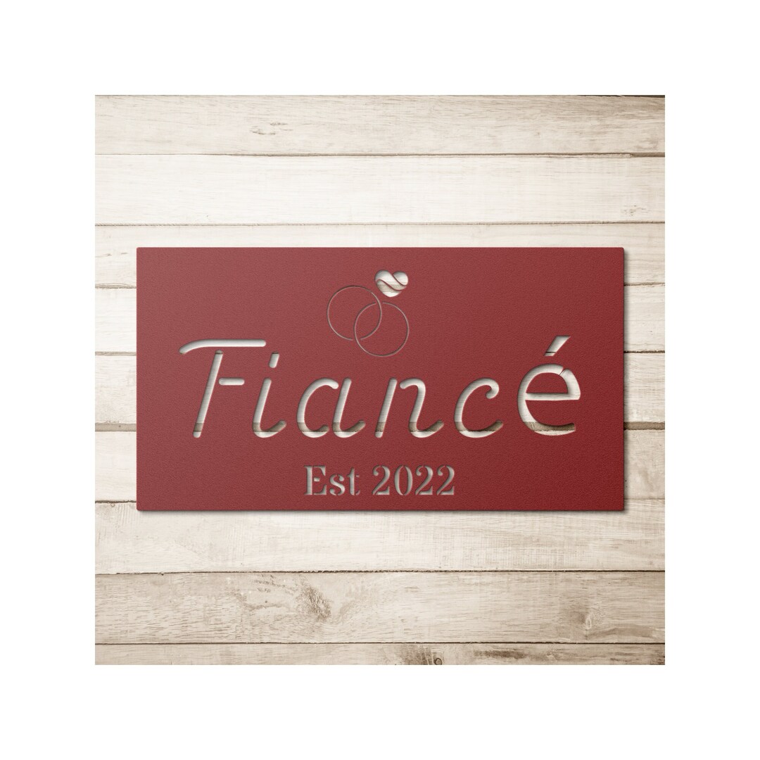 Customized Fiancé Est 2022 Metal Signs, Gift for Bride, Fiance Sign ...
