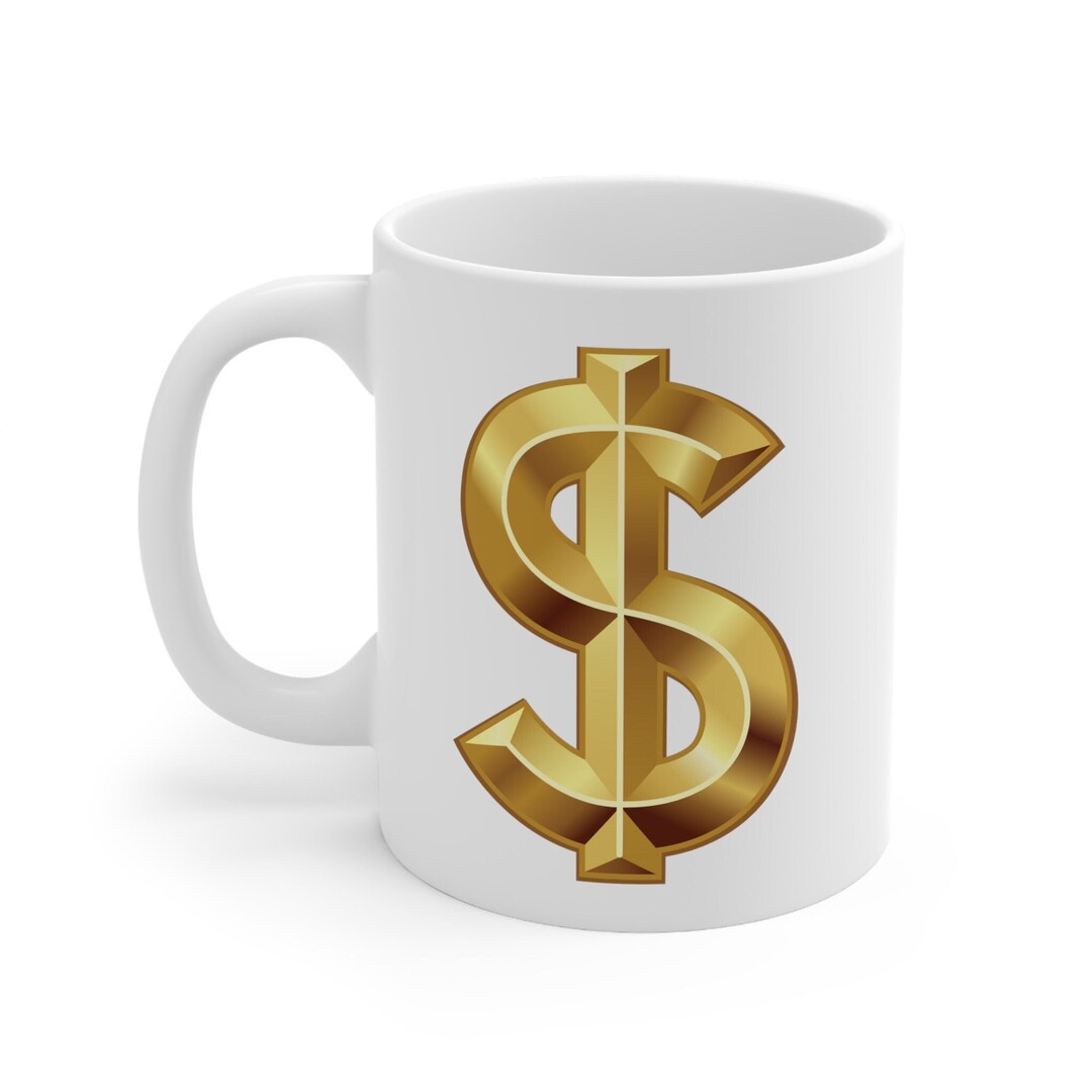 Dollar Sign Mug, Money Sign Coffee Mug - Etsy