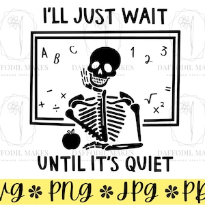 I'll Wait Until It's Quiet SVG File, SVG, Teacher Svg, Funny Svg ...