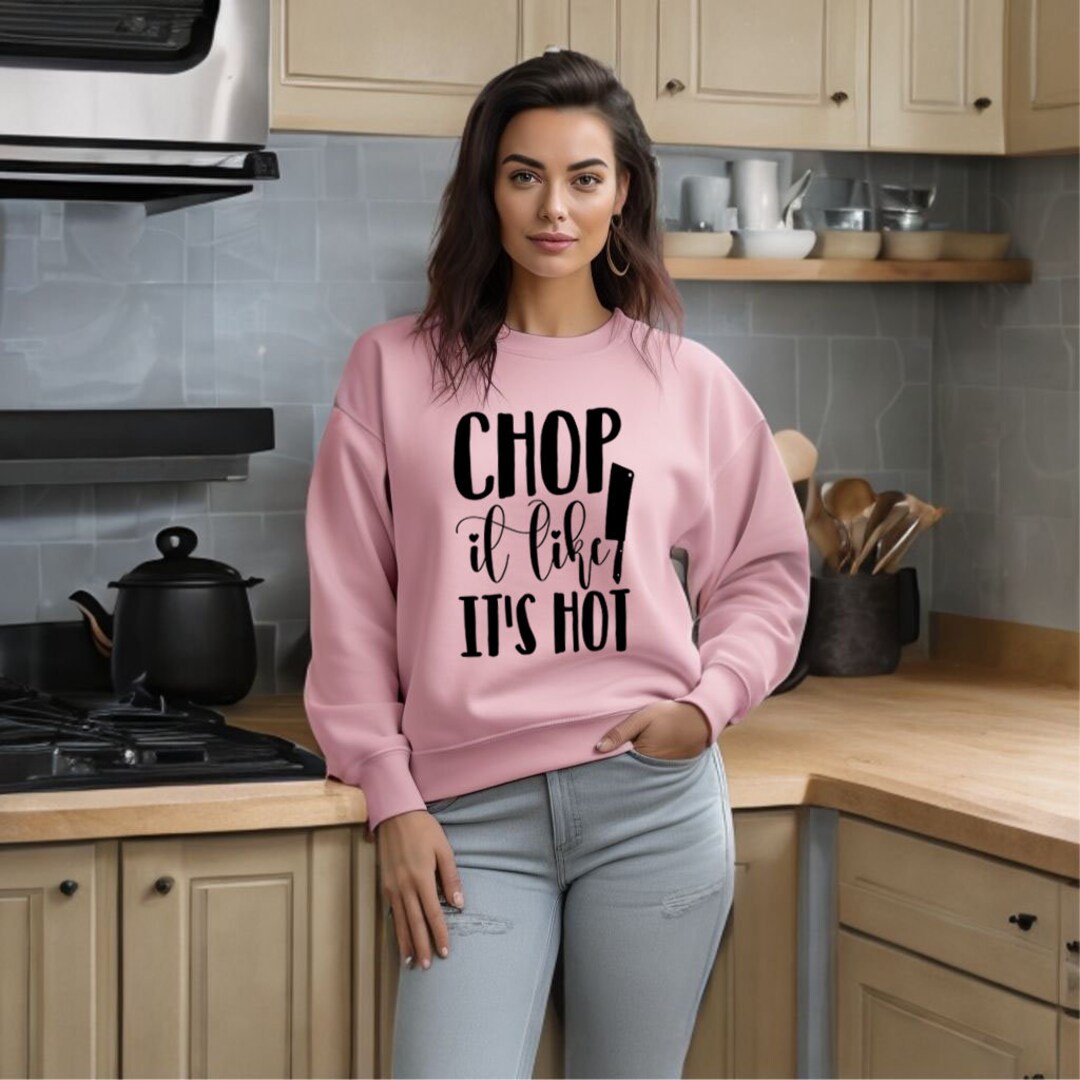 Chop It Like It's Hot Shirt, Shirt for Cook, Kitchen Tee, Kitchen Shirt ...