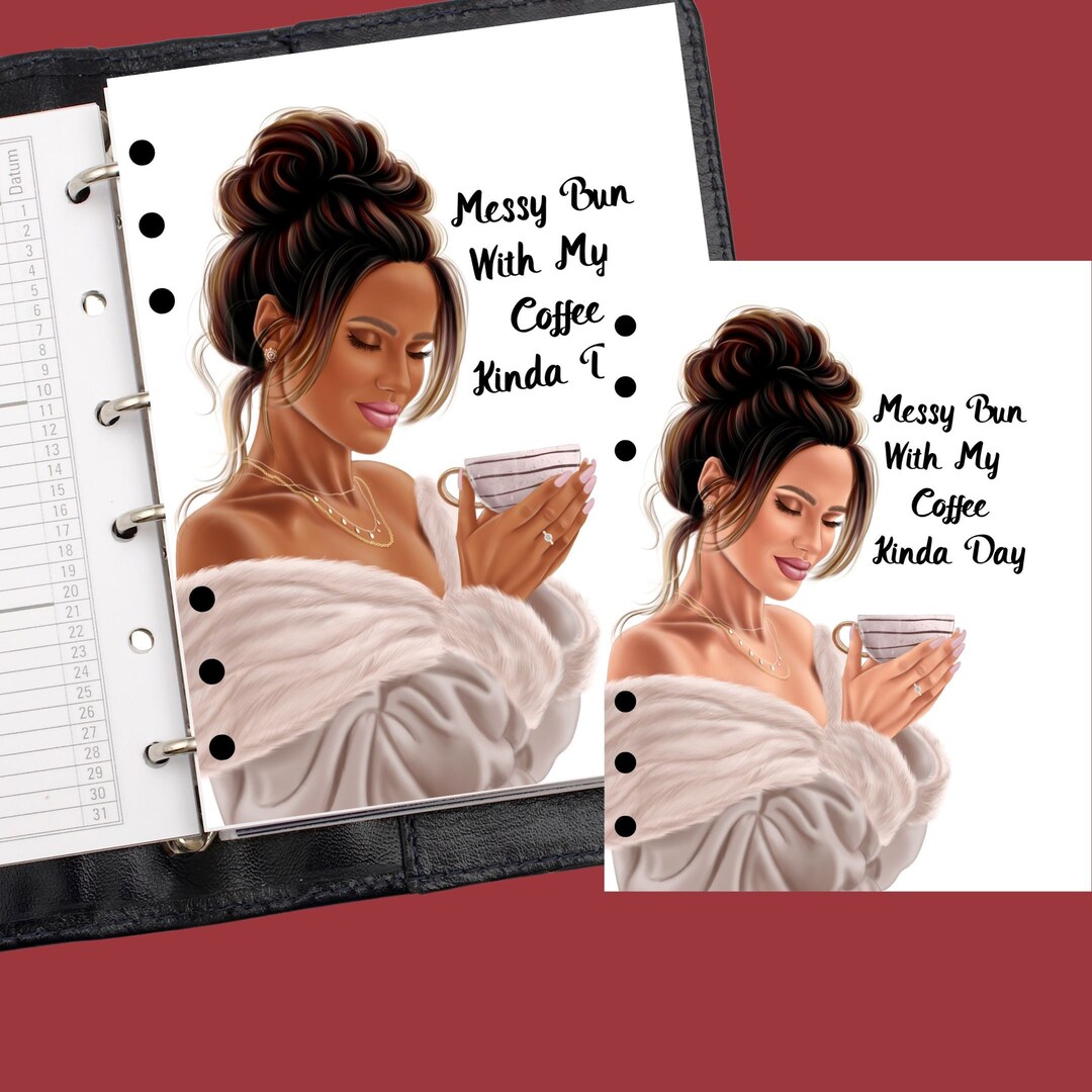 Messy Bun With My Coffee Kinda Day Planner Dashboard, Self-care ...