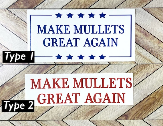 Make Mullets Great Again Sticker / Decal Mullet Sticker - Etsy