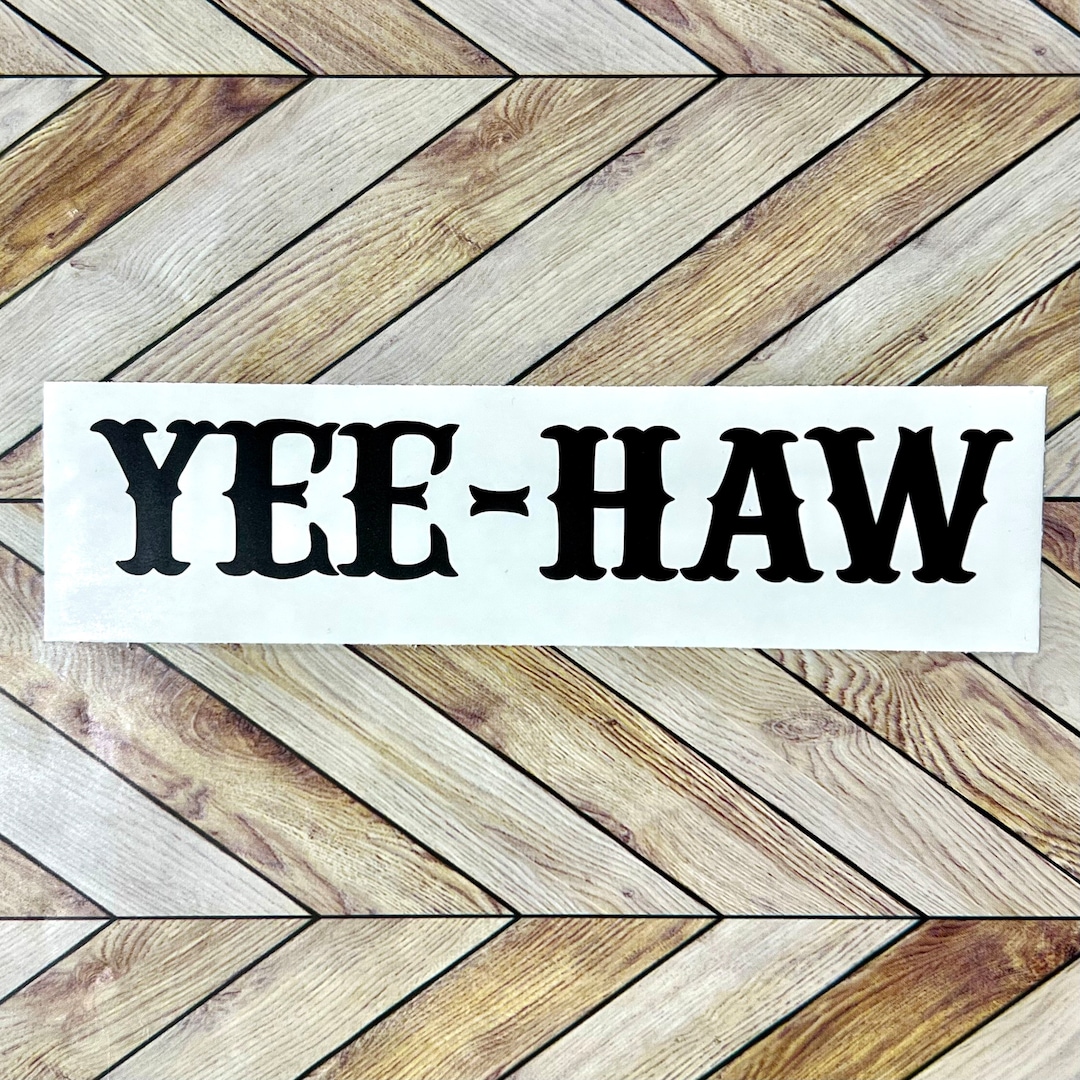 Yeehaw Decal | Yeehaw Sticker | Western Decal | Cowboy Decal | Western ...