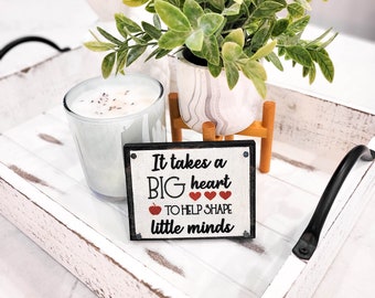 It Takes a Big Heart to Shape Little Minds Sign Teacher - Etsy