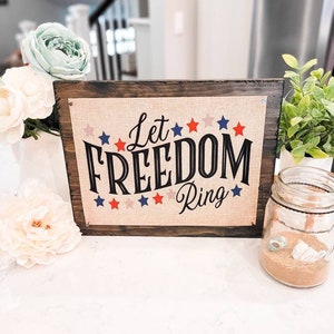 Let Freedom Ring Sign, Modern Farmhouse Sign Patriotic Sign Rustic ...