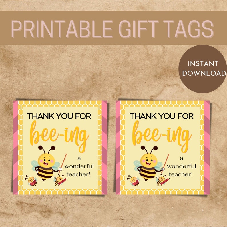 Thank You for Bee-ing a Wonderful Teacher Printable Gift Tags, Teacher ...