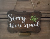 Sorry... We're Stoned Door Hanger Stoner Hanging Sign - Etsy