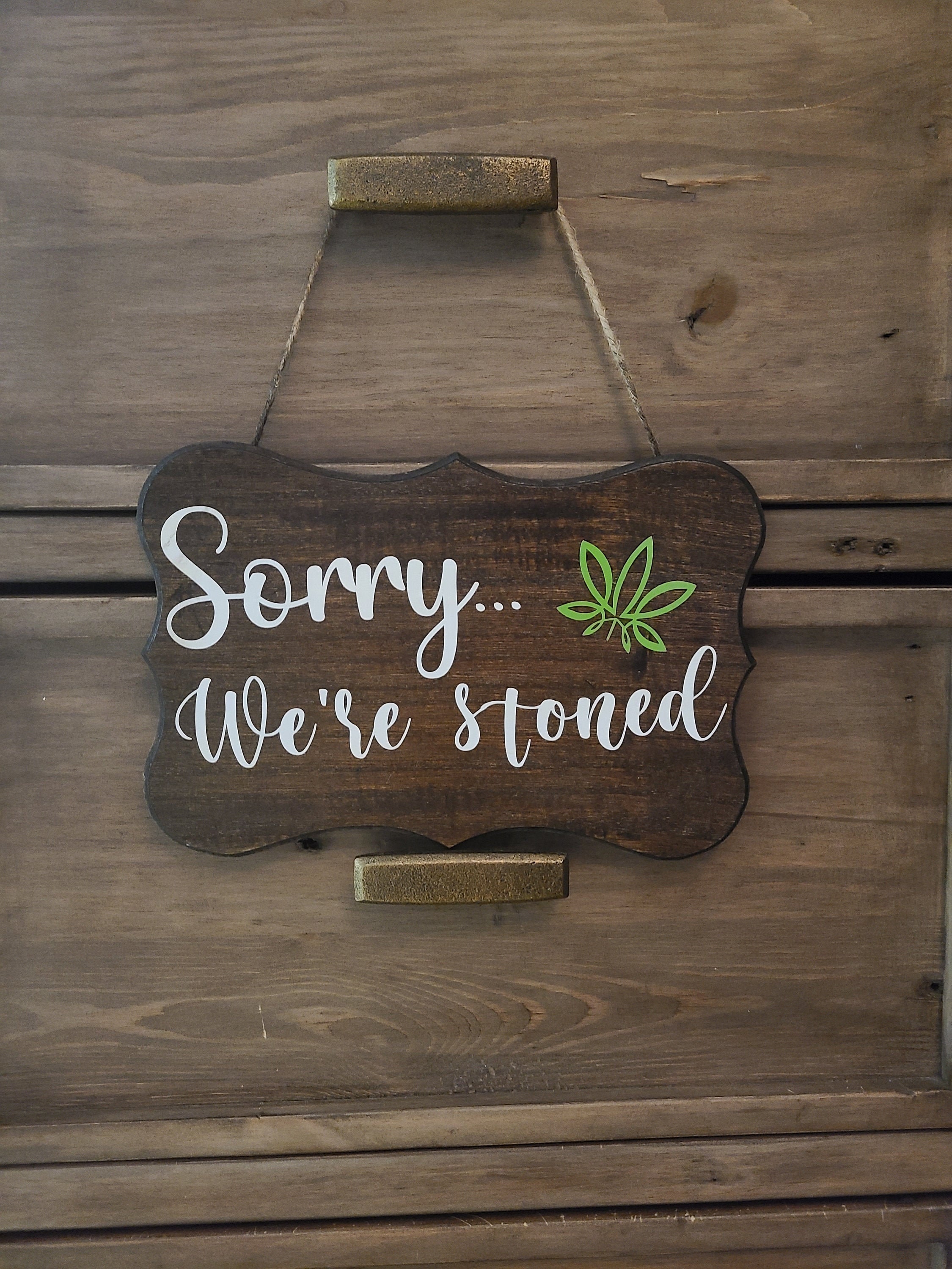 Sorry... We're Stoned Door Hanger, Stoner Hanging Sign, Stoner ...
