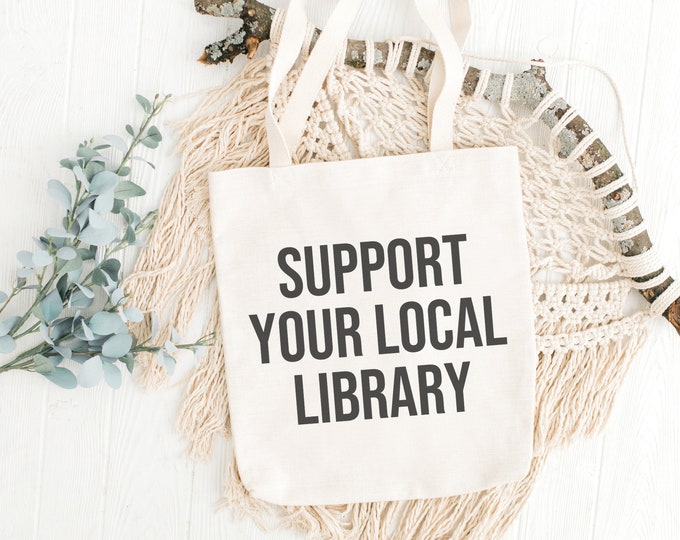 Library Bag Support Your Local Library Tote Bag Gift for Readers ...