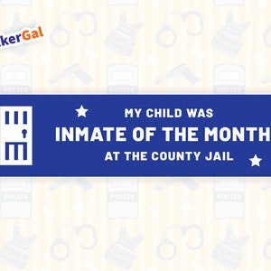 Funny Bumper Sticker - My Child Was Inmate of the Month at the County ...