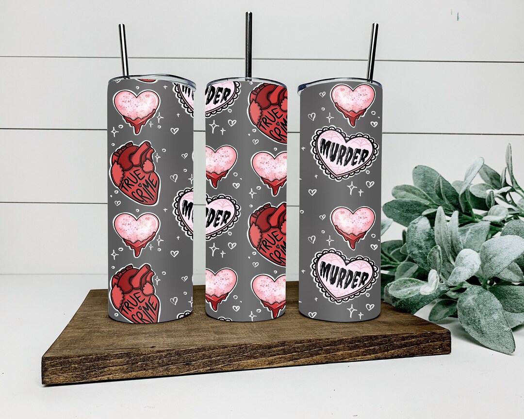 True Crime Heart Tumbler / Tumbler with Straw / Metal Straw Murder ...
