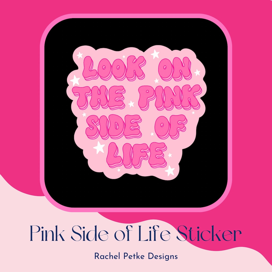 Look on the Pink Side of Life Sticker - Etsy