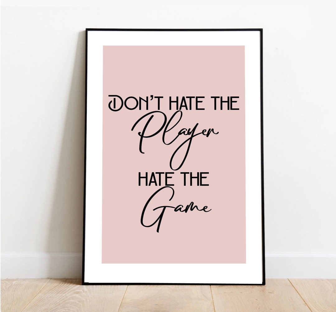 Dont Hate the Player Hate the Game Wall Art Print |bedroom Prints |cosy ...