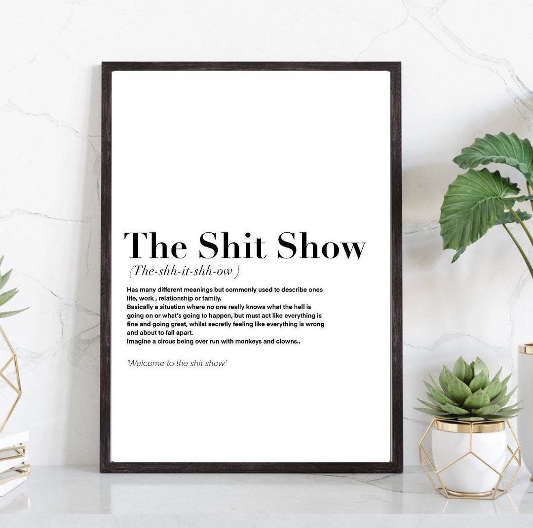 Shit Show Definition Print | Wall Art Decor | Minimalist| Gifts for ...