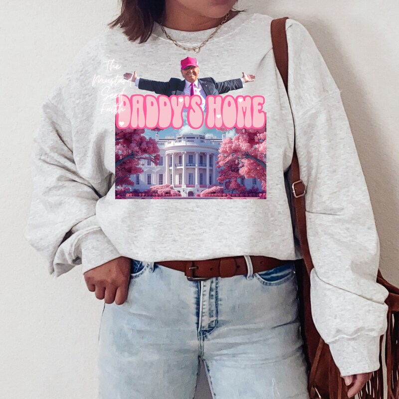 Trump Daddy's Home Sweatshirt - Etsy