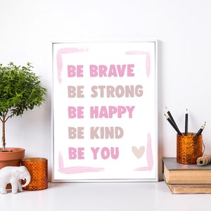 Nursery Kids Decor. Be Brave, Be Kind, Be You Print Wall Art Poster ...