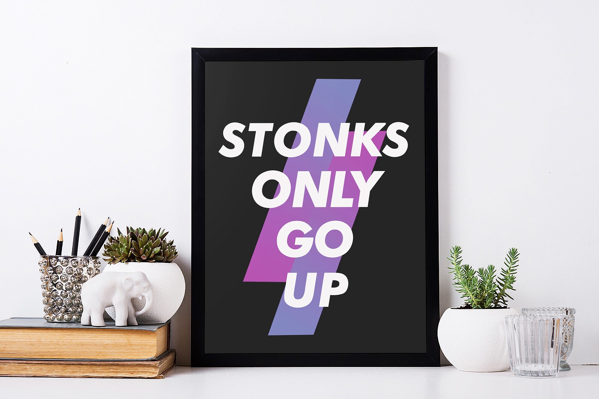 Stocks Only Go up Quote Poster. Stock Market Wall Art. - Etsy UK