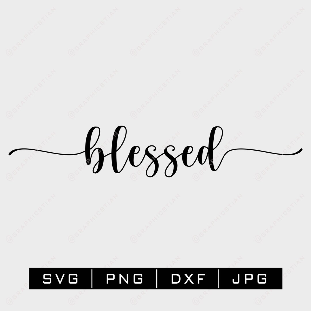 Blessed SVG , DXF, PNG Blessed Sign Blessed Download Blessed Clipart ...