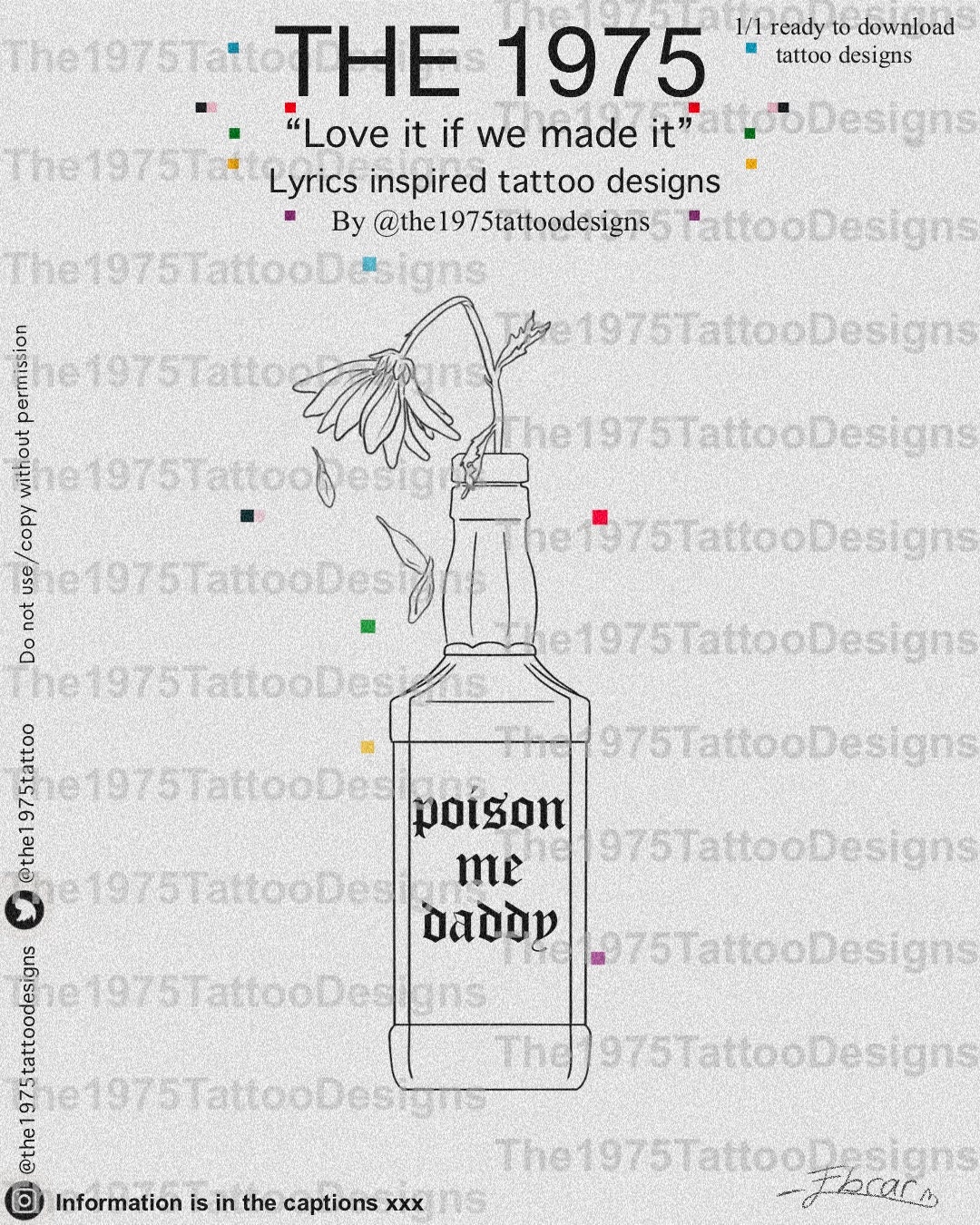 1975 Love It If We Made It Poison Me Daddy Inspired Tattoo Design Ready ...