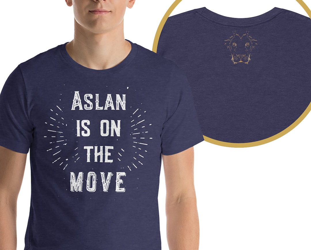 Aslan is on the Move Unisex T-shirt, Front and Back Design - Etsy
