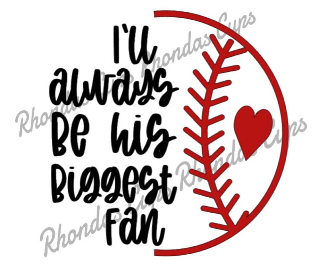 I'll Always Be His Biggest Fan Svg, Baseball, Mother of Baseball ...