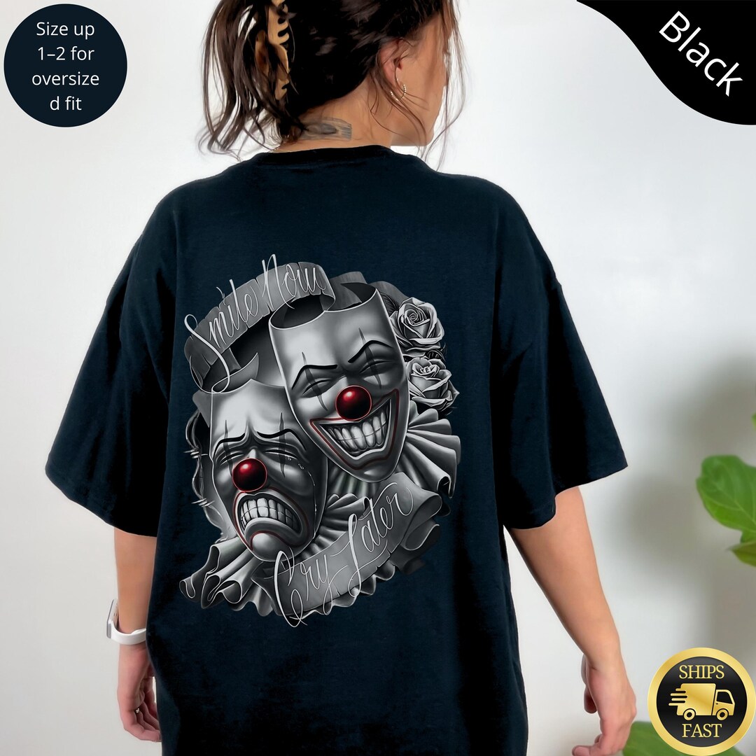 Unisex Smile Now Cry Later BACK Design Shirt, Lowrider Art Shirt ...