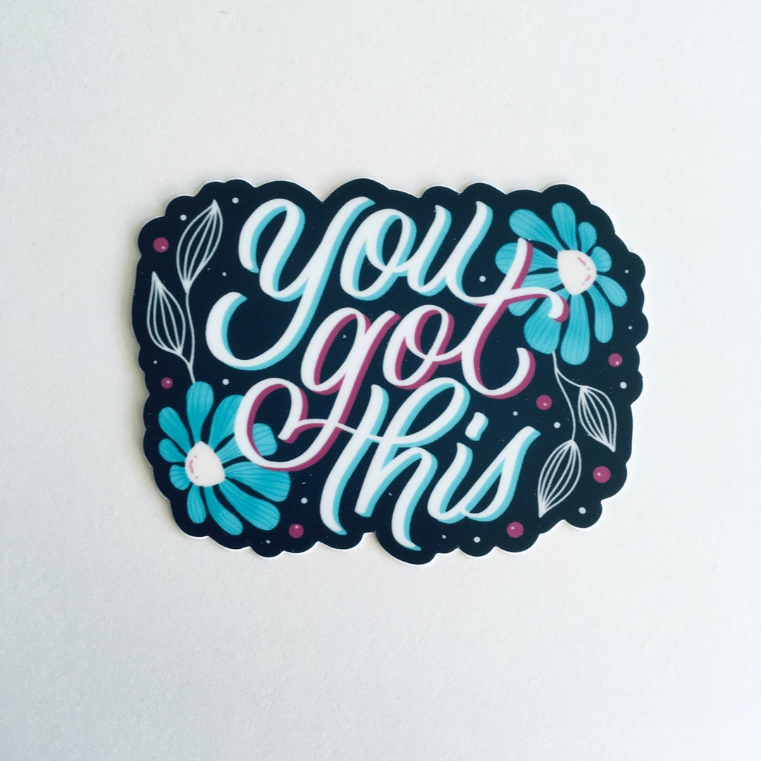 You Got This Vinyl Die Cut Sticker | Lettering Art Stickers | Laptop ...