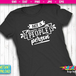 Not A People Person SVG Funny Quote Svg Sassy Shirt Svg Quarantine Cut ...