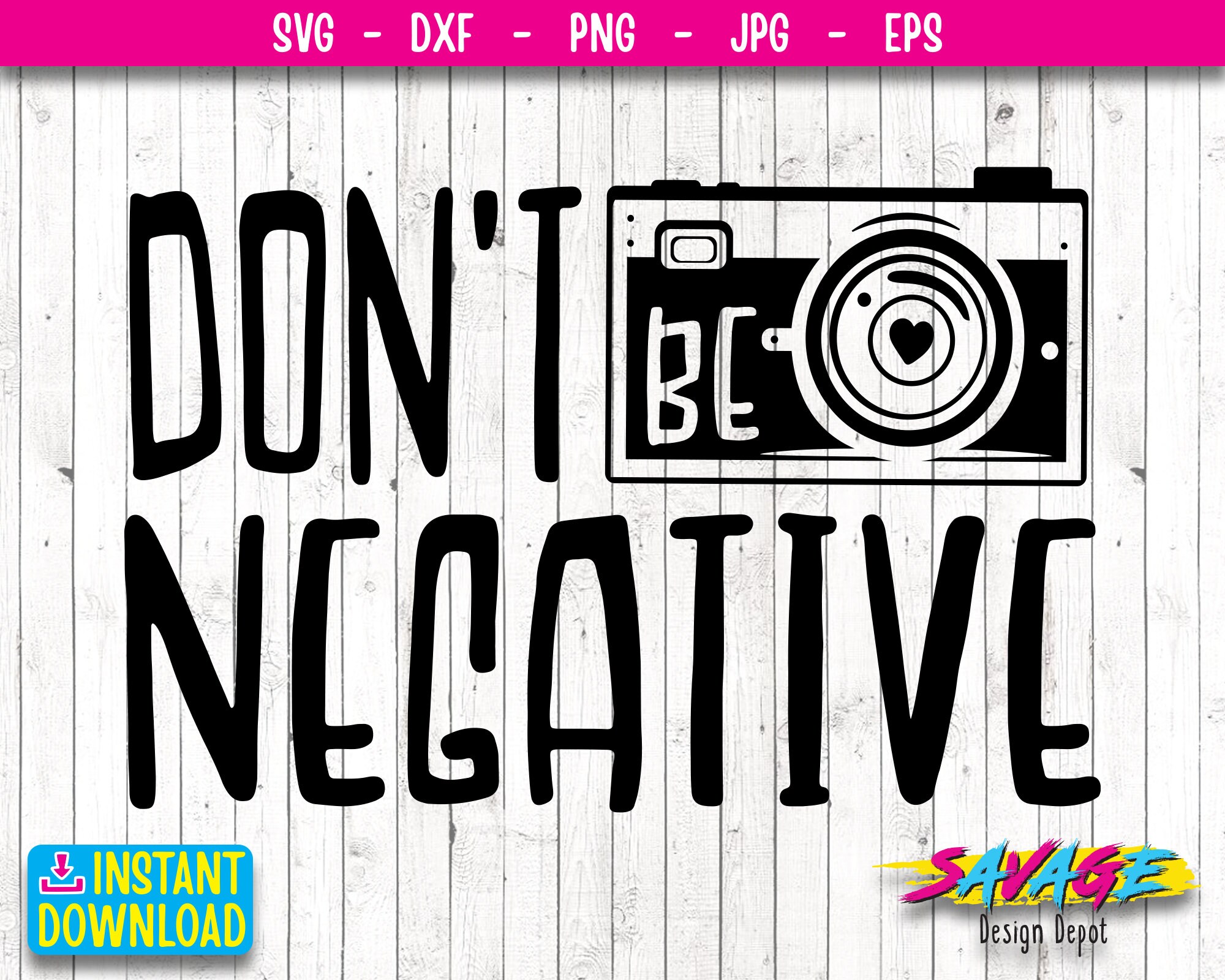 Photography SVG Don't Be Negative Svg Camera Design | Etsy