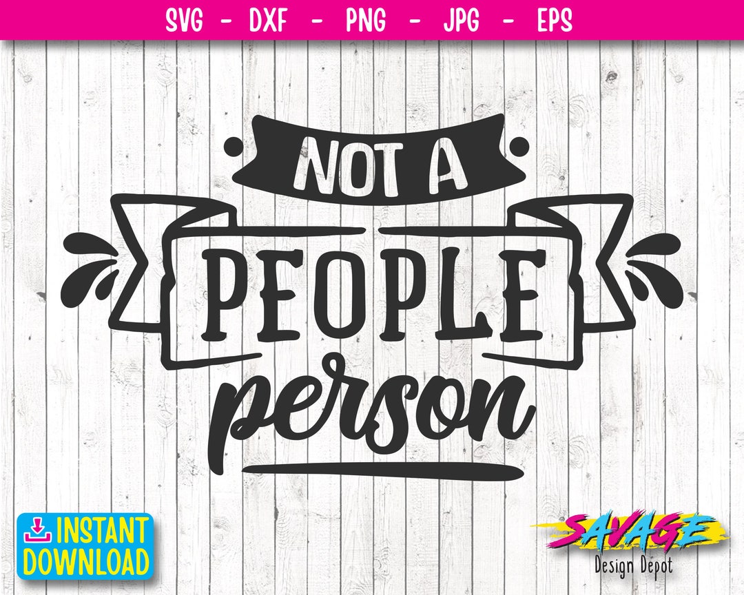 Not A People Person SVG Funny Quote Svg Sassy Shirt Svg Quarantine Cut ...