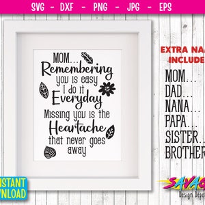 Mom Remembering You is Easy I Do It Every Day Missing You is the Heartache SVG Cut File Memorial ...