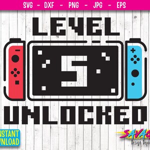 Level 5 Unlocked SVG 5th Birthday Boy Five Years Old Gamer Funny Kids ...
