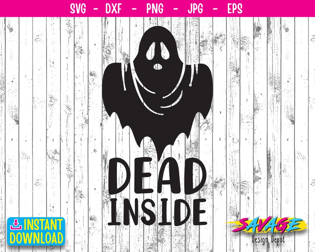 Dead Inside SVG Ghost Halloween SVG Halloween T-shirt - Etsy