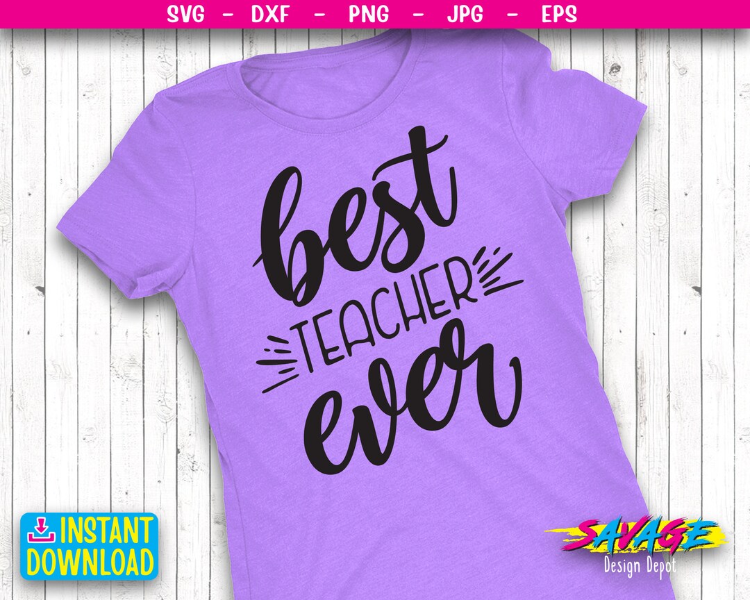 Teacher SVG Cut File Best Teacher Ever SVG PNG Back to School Svg Cut ...