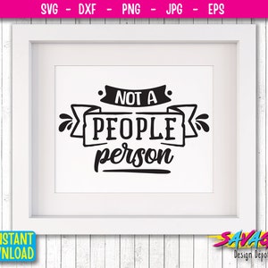Not A People Person SVG Funny Quote Svg Sassy Shirt Svg Quarantine Cut ...