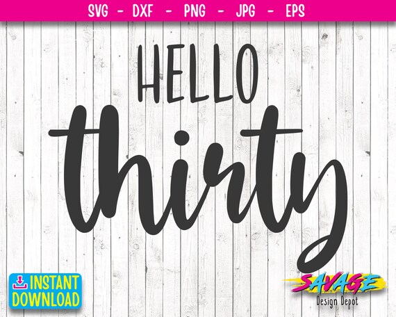 Hello Thirty SVG Thirty and Fabulous SVG 30 and Fabulous - Etsy