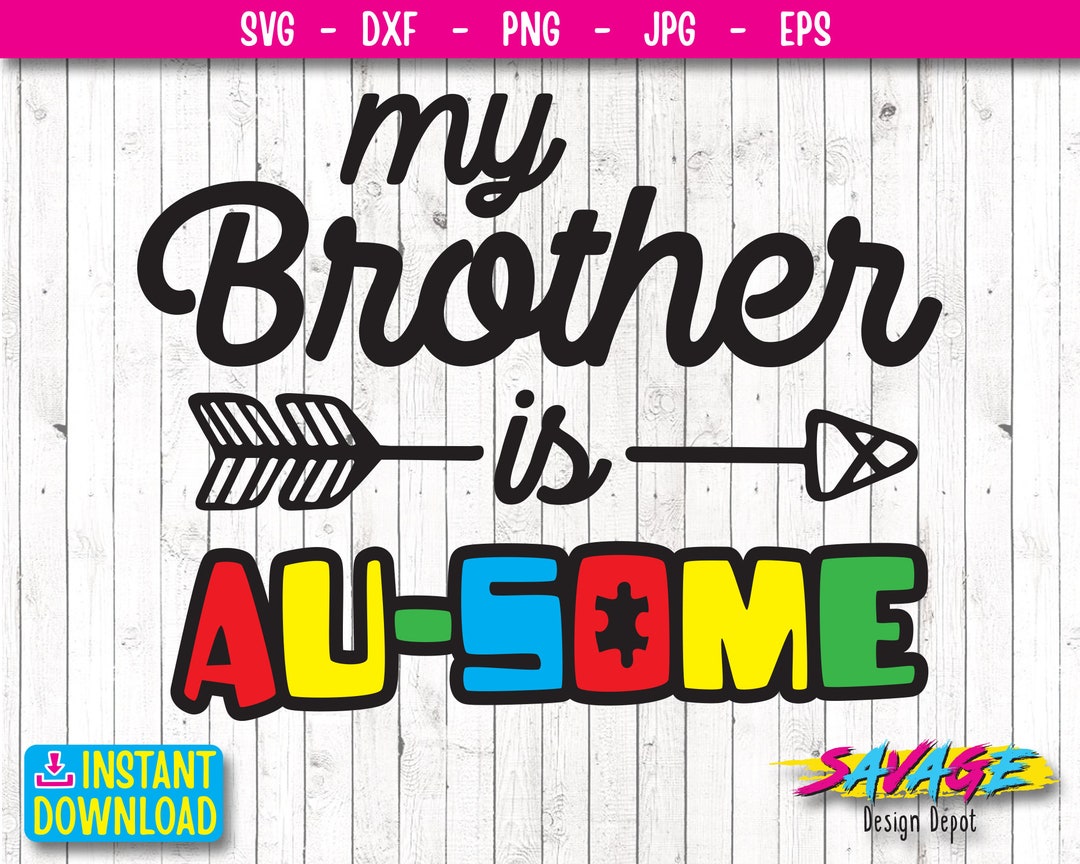 Autism Awareness SVG Cut File My Brother is Au-some SVG - Etsy