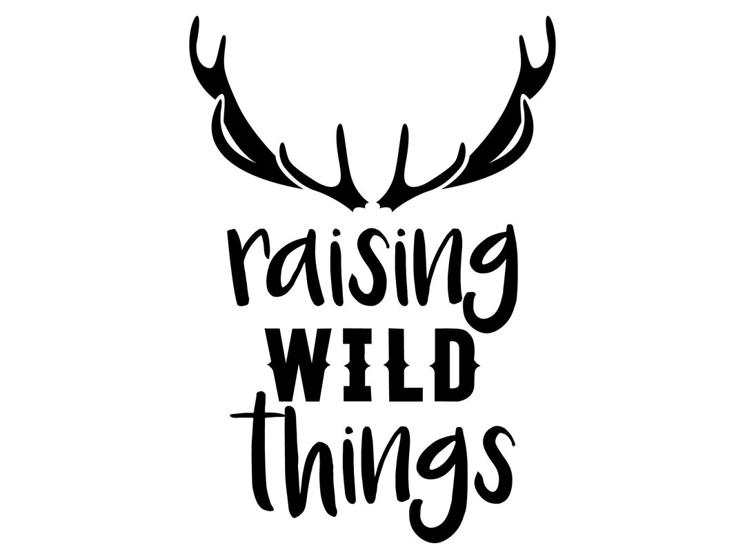 Raising Wild Things | Parenting Cricut SVG | Commerical Use - Etsy