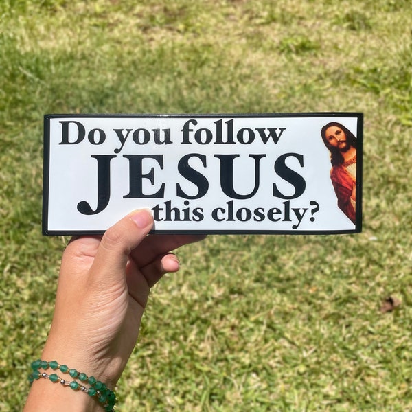 Do You Follow Jesus This Closely Bumper Sticker - Etsy