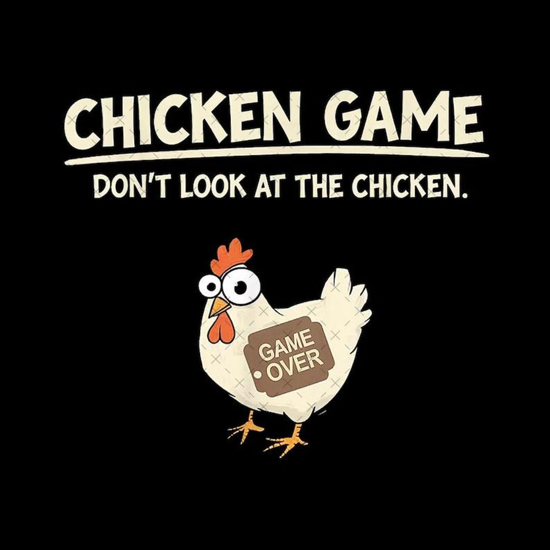 Game Over Silly Chicken Meme Humor Png,funny Chicken Game Don't Look at ...